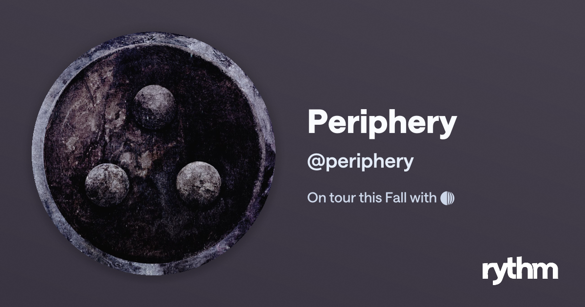 Periphery · Rythm