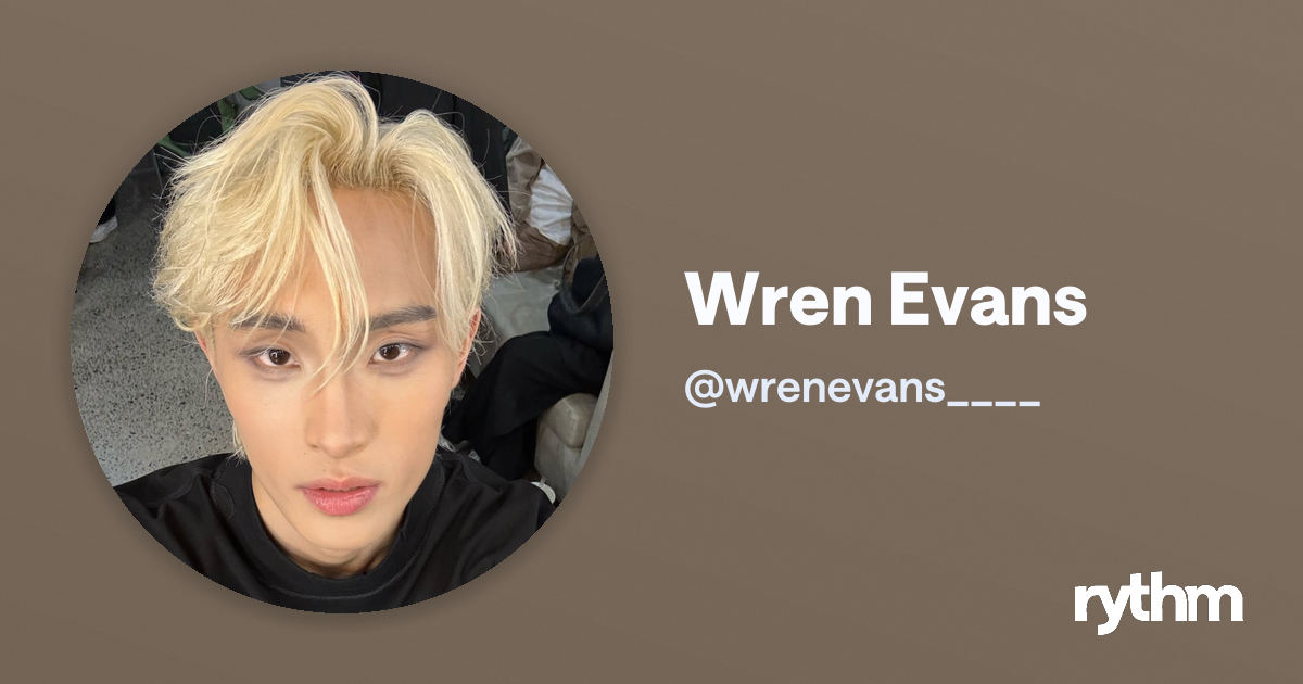 Wren Evans · Rythm