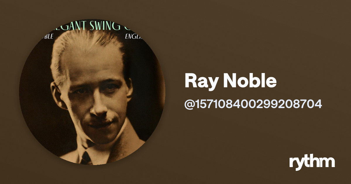 Ray Noble · Rythm