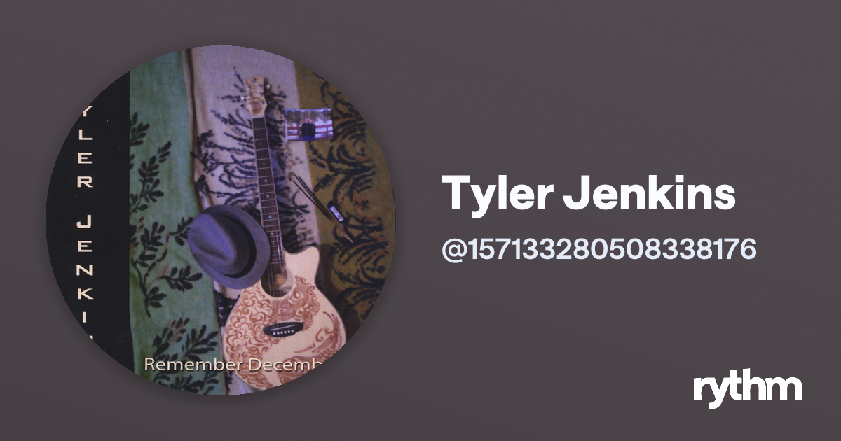 Tyler Jenkins · Rythm