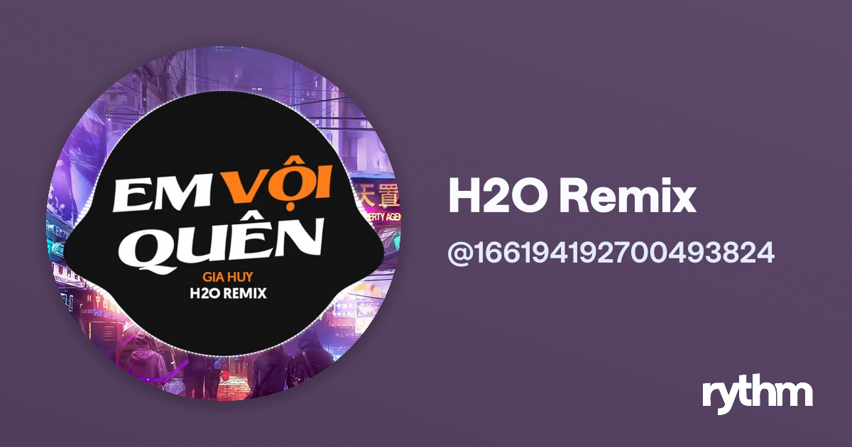 H2O Remix · Rythm