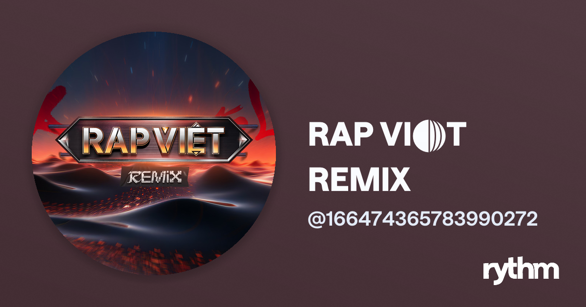 RAP VIỆT REMIX · Rythm