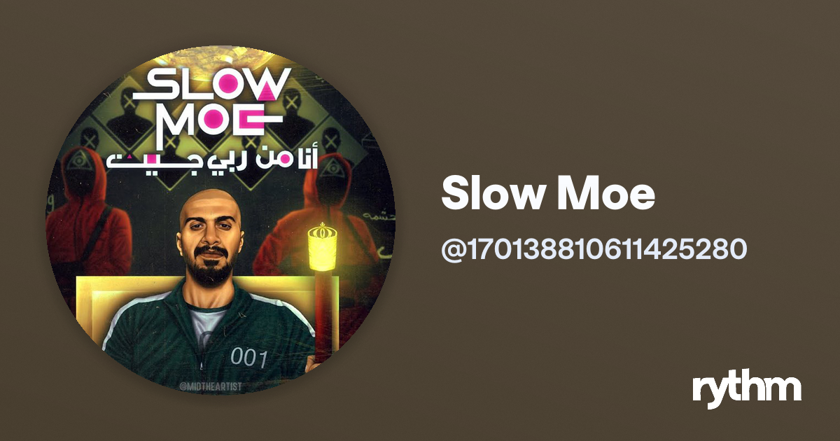 Slow Moe · Rythm