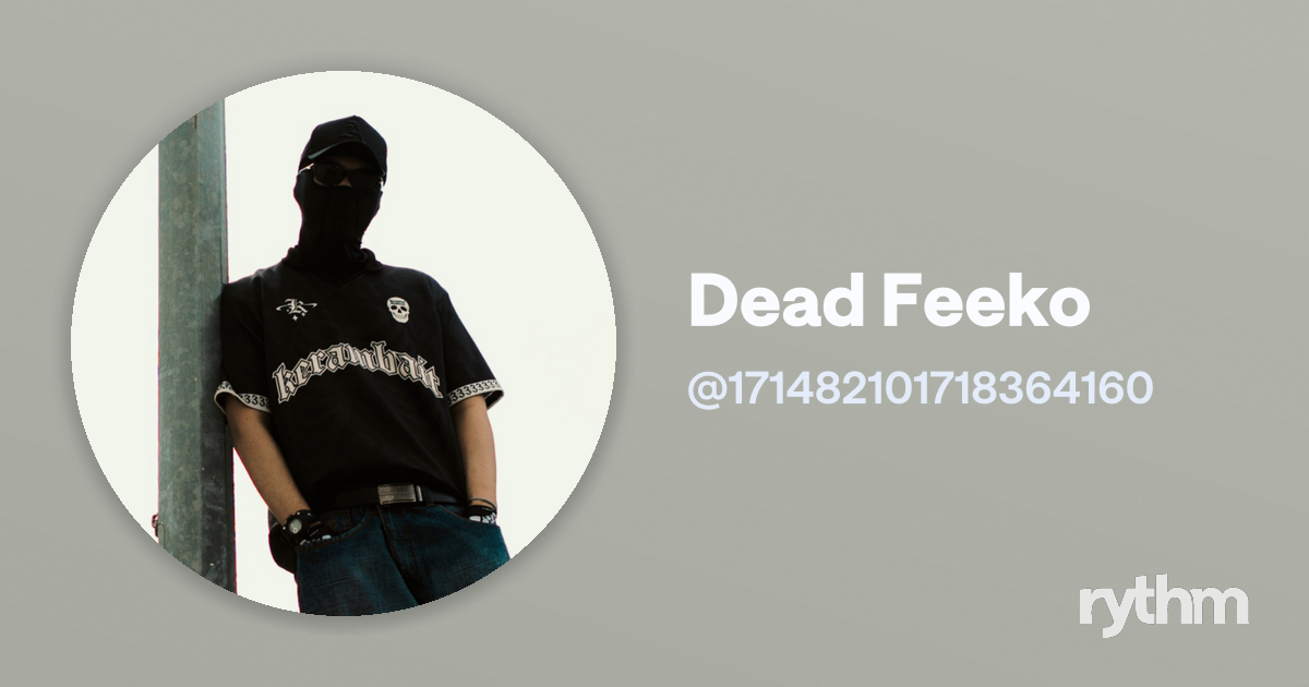 Dead Feeko · Rythm